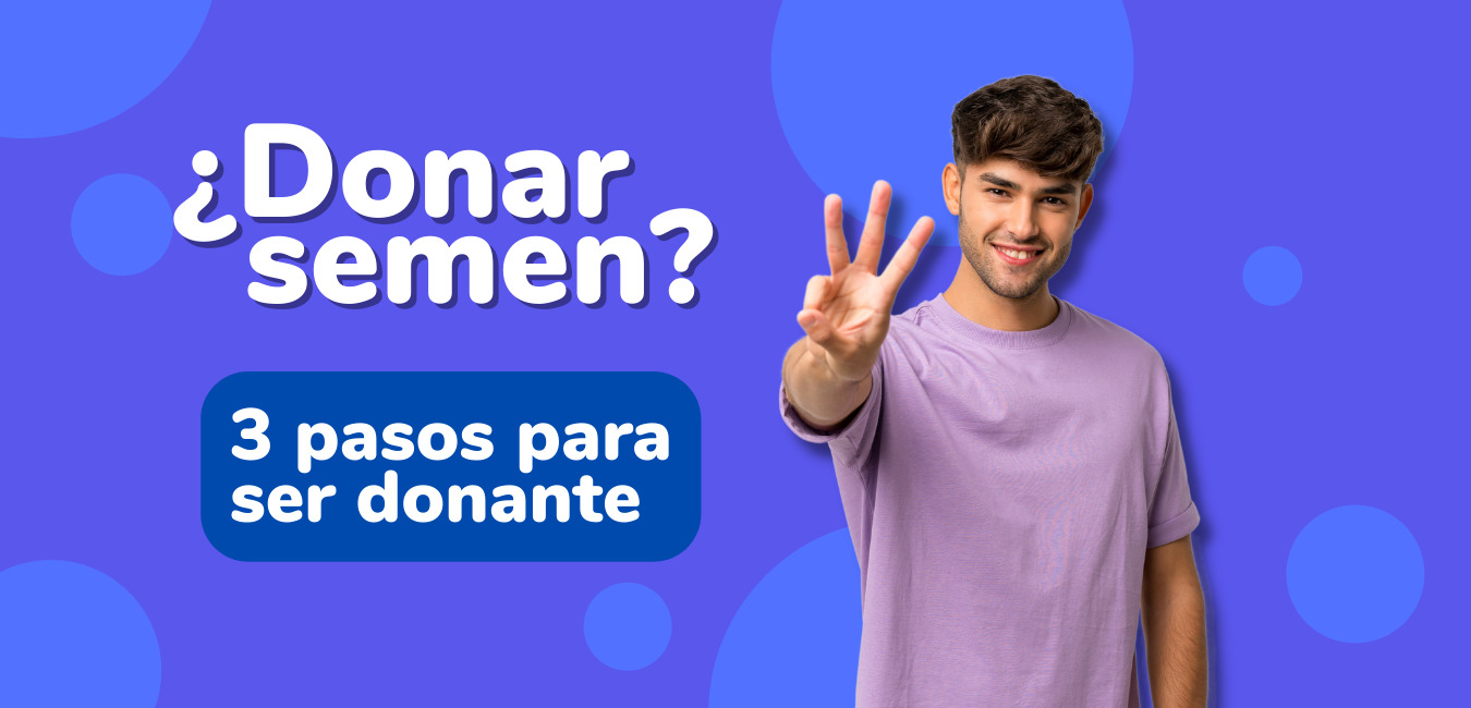 ¿Cómo es el proceso de donar semen? 3 pasos a seguir