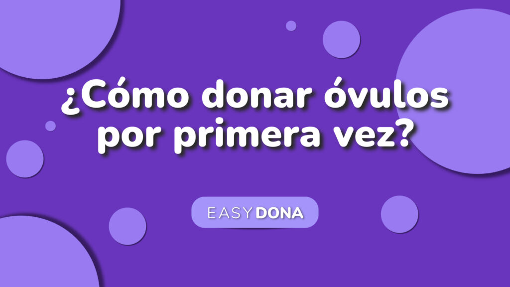 Blog | Donar óvulos | Easydona 【Toda la info que necesitas】