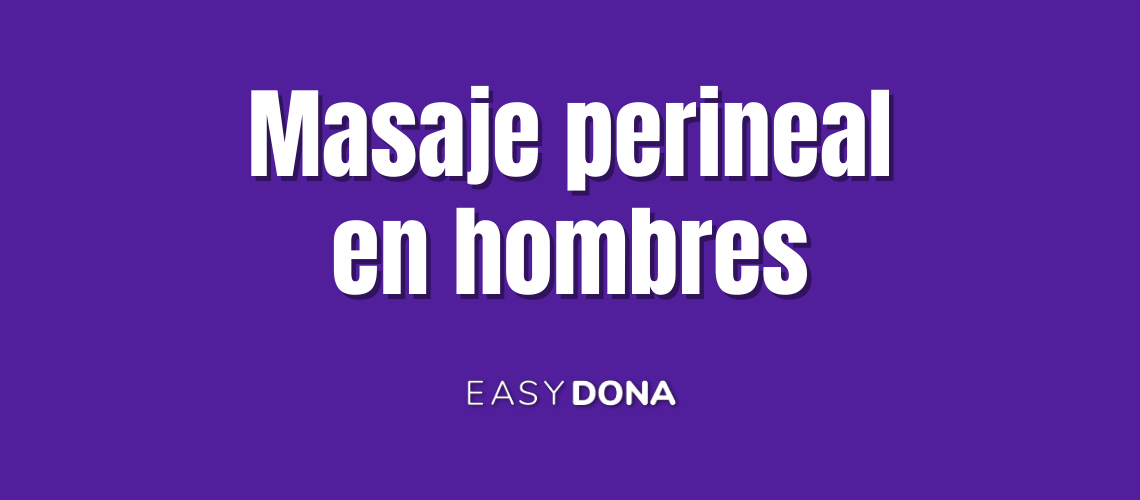 Masaje perineal en hombres: Descubre cómo se hace
